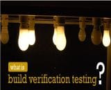 Build Verification Testing Tools - Basics, Process and Impact
