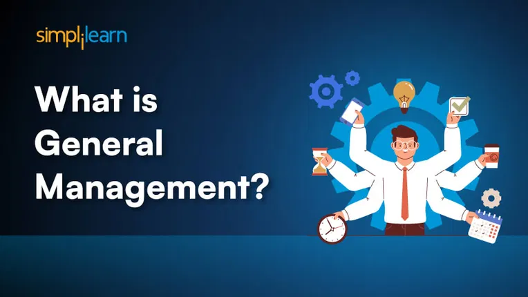 What Is General Management? Roles, Responsibilities, and Skills
