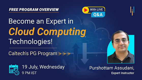 Program Overview: Become an Expert in Cloud Computing Technologies Program Overview: Become an Expert in Cloud Computing Technologies
